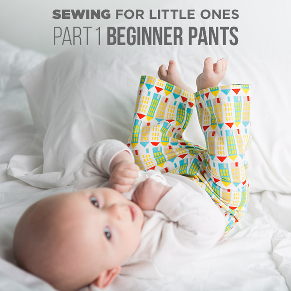 Learn how to sew for babies and toddlers sewing for kids